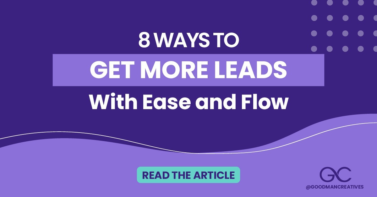 8 Ways to Get More Leads ... with ease and flow